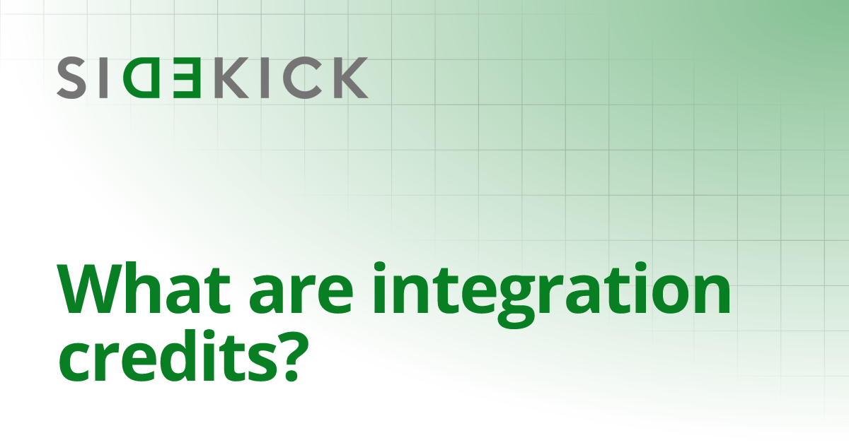 What are integration credits? | Sidekick Help, How-tos, and FAQs