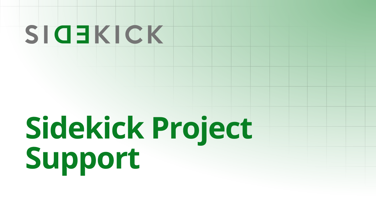 Sidekick Project Support | Sidekick Help, How-tos, and FAQs